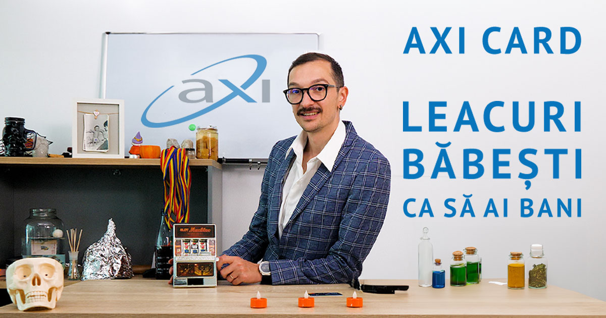 AXI Finance IFN si "Leacuri Băbești Ca Să Ai Bani" | AXI Card